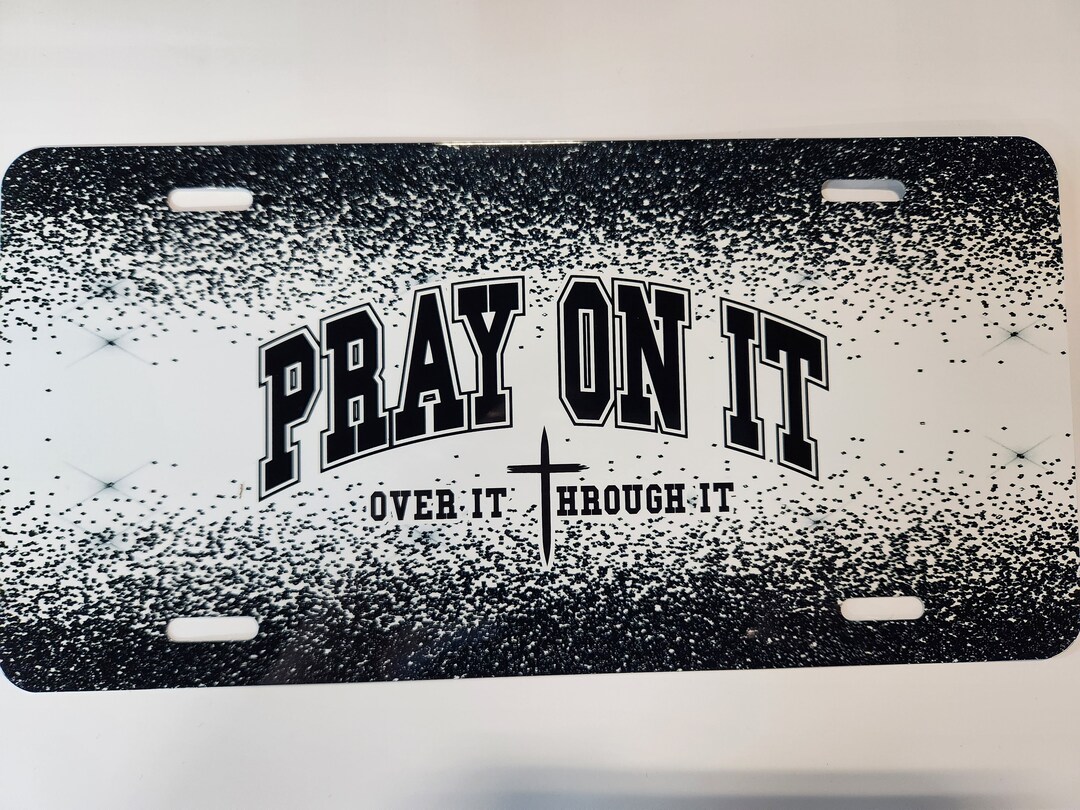 License Plate, UV Protected, Pray on It - Etsy