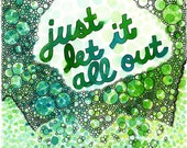 Items similar to Handwritten Type / Just Let it All Out 8x10 Fine Art ...