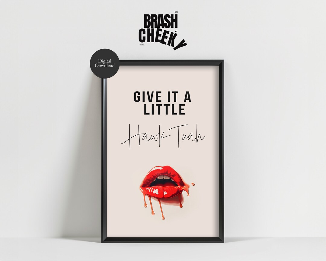 Hawk Tuah PRINTABLE, Hawk Tuah Digital Print, Hawk Tuah Downloadable ...