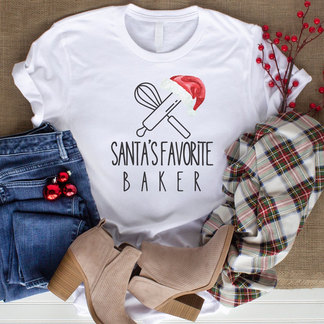 Santas Favorite Baker, Baker Girl, Baker Boy, Santas Favorite Shirt ...