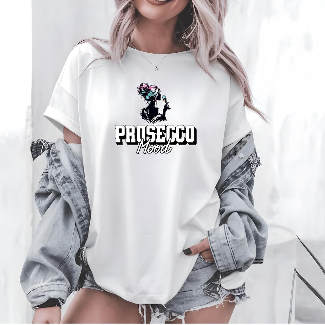 Prosecco Mood Tshirt, Funny Drinking Tee, Brunch Vibes Shirt, Sarcastic ...
