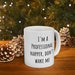 I'm A Professional Napper, Dont Wake Me Mug, Funny Coffee Mug ...