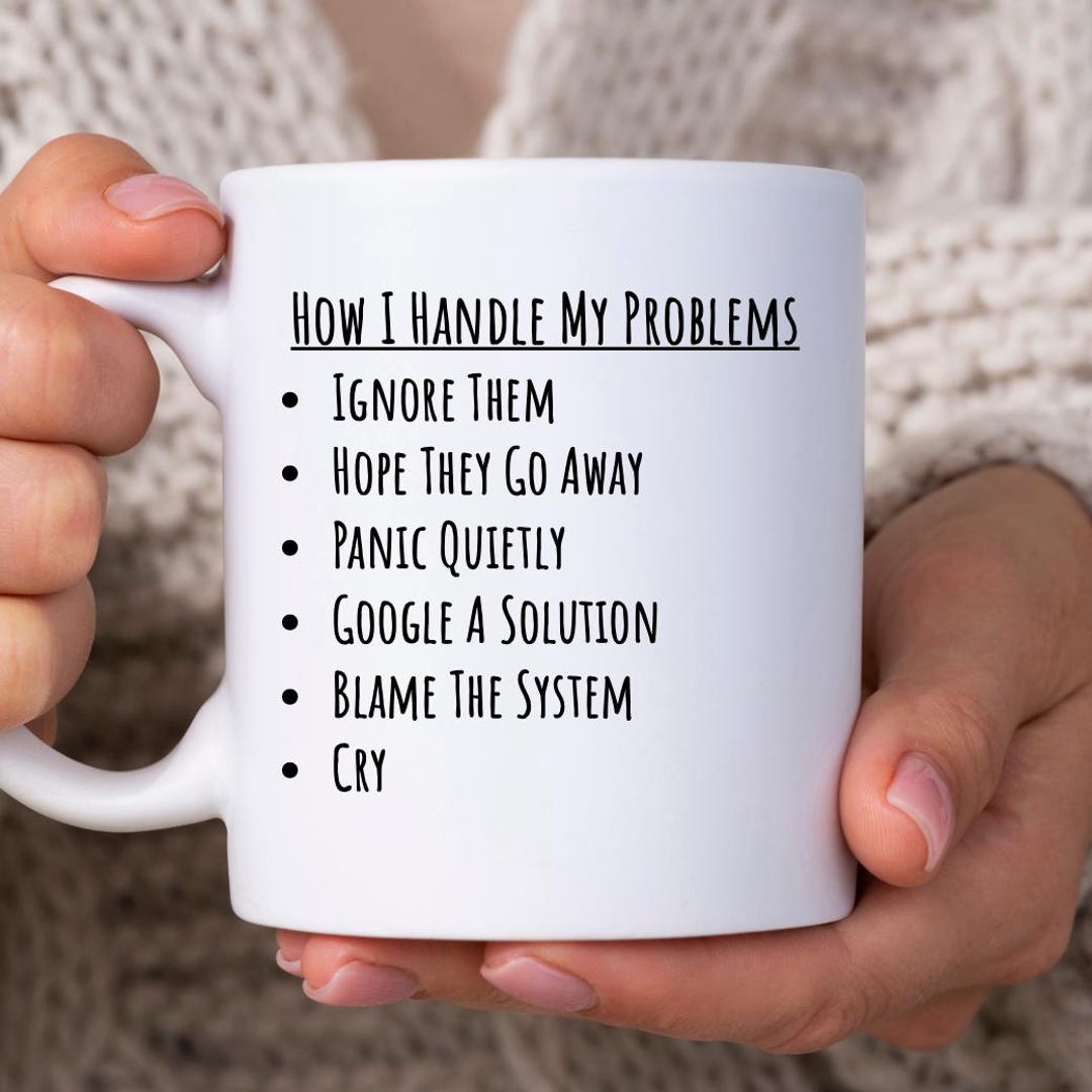 Funny Stress Management Mug: How I Handle My Problems List, Sarcastic ...