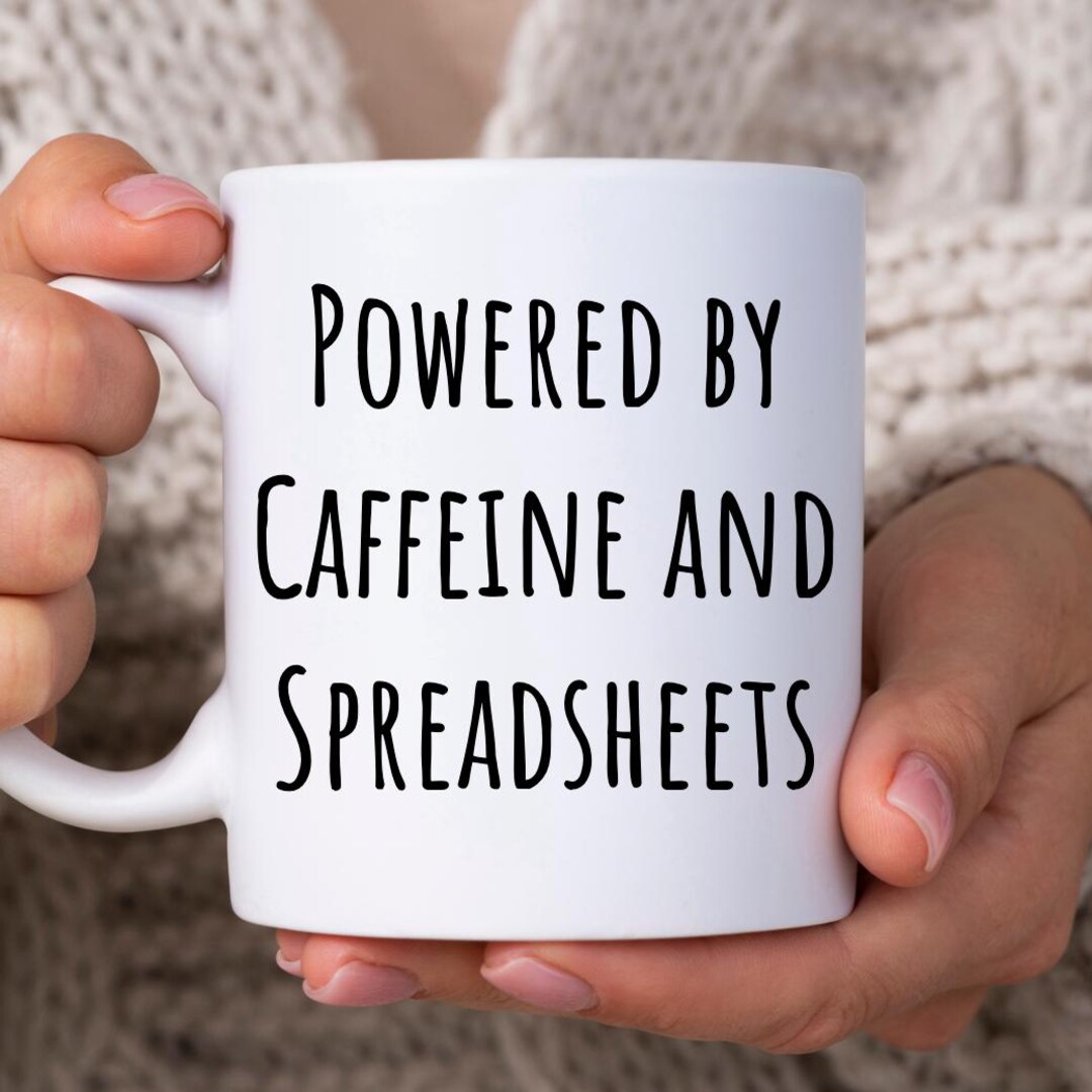 Powered by Caffeine and Spreadsheets, Funny Spreadsheet Mug, Mug With ...