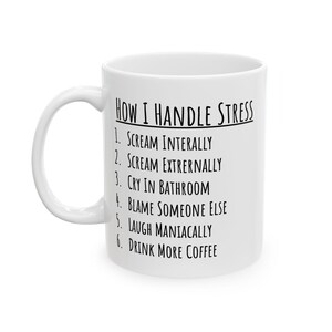 Funny Stress Management Mug: How I Handle Stress List, Sarcastic ...
