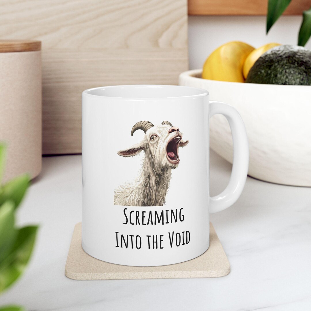 Screaming Into the Void, Funny Screaming Goat Mug, Mug With Screaming ...