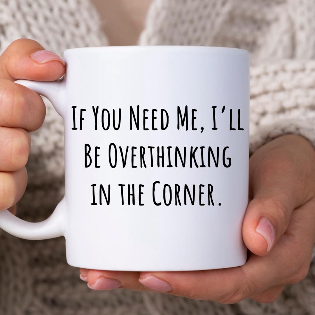 Funny Overthinking Mug: “i’ll Be in the Corner”, Sarcastic Anxiety ...