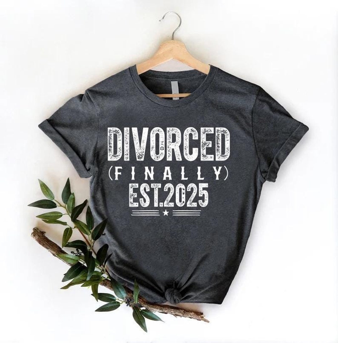 Custom Divorced Shirt Women Men, Finally Divorced Shirts for Women ...