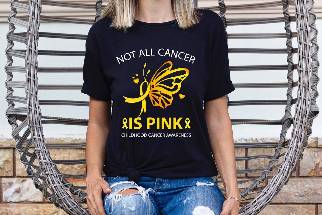 Not All Cancer is Pink Childhood Cancer Shirt, Butterfly Gold Ribbon ...