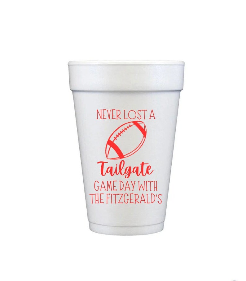 Never Lost A Tailgate, Tailgate Cups - Football Tailgate Foam Cups ...
