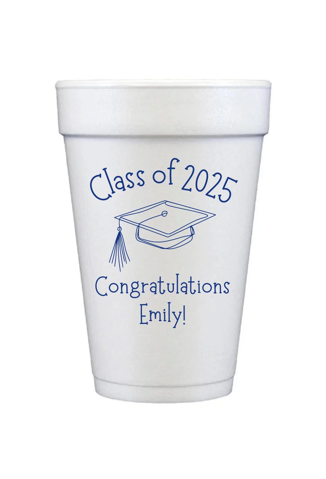 Class of 2025, Personalized Graduation Styrofoam Cups, Graduation Cups ...