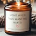 Light When You Want Me Naked Candle, Gift for Him, Boyfriend Gifts ...