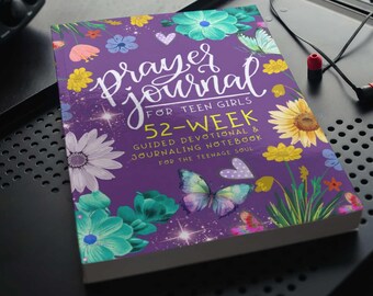 Prayer Journal for Teen Girls: 52 Week Guided Devotional & Journaling ...