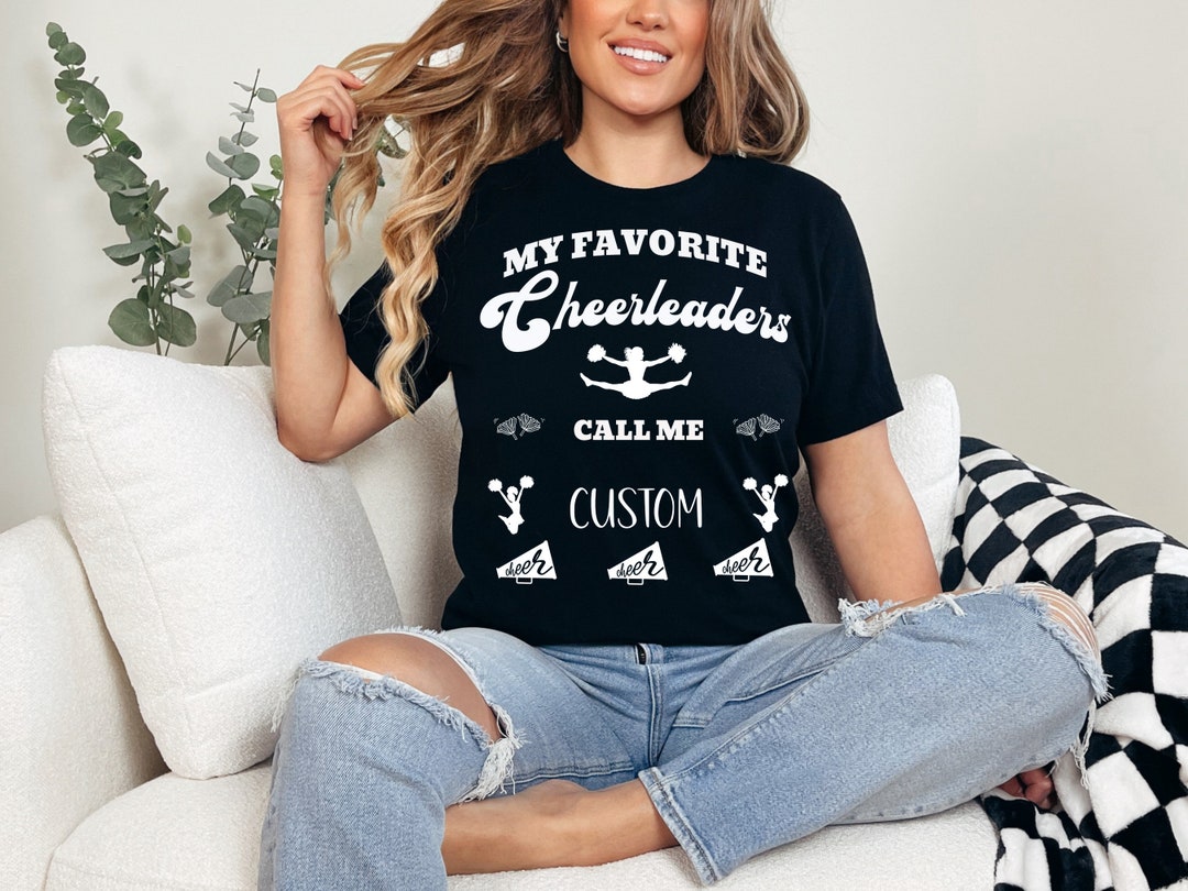 Custom Cheerleader T-shirt, Cheer Mom Shirt, My Favorite Cheerleaders ...