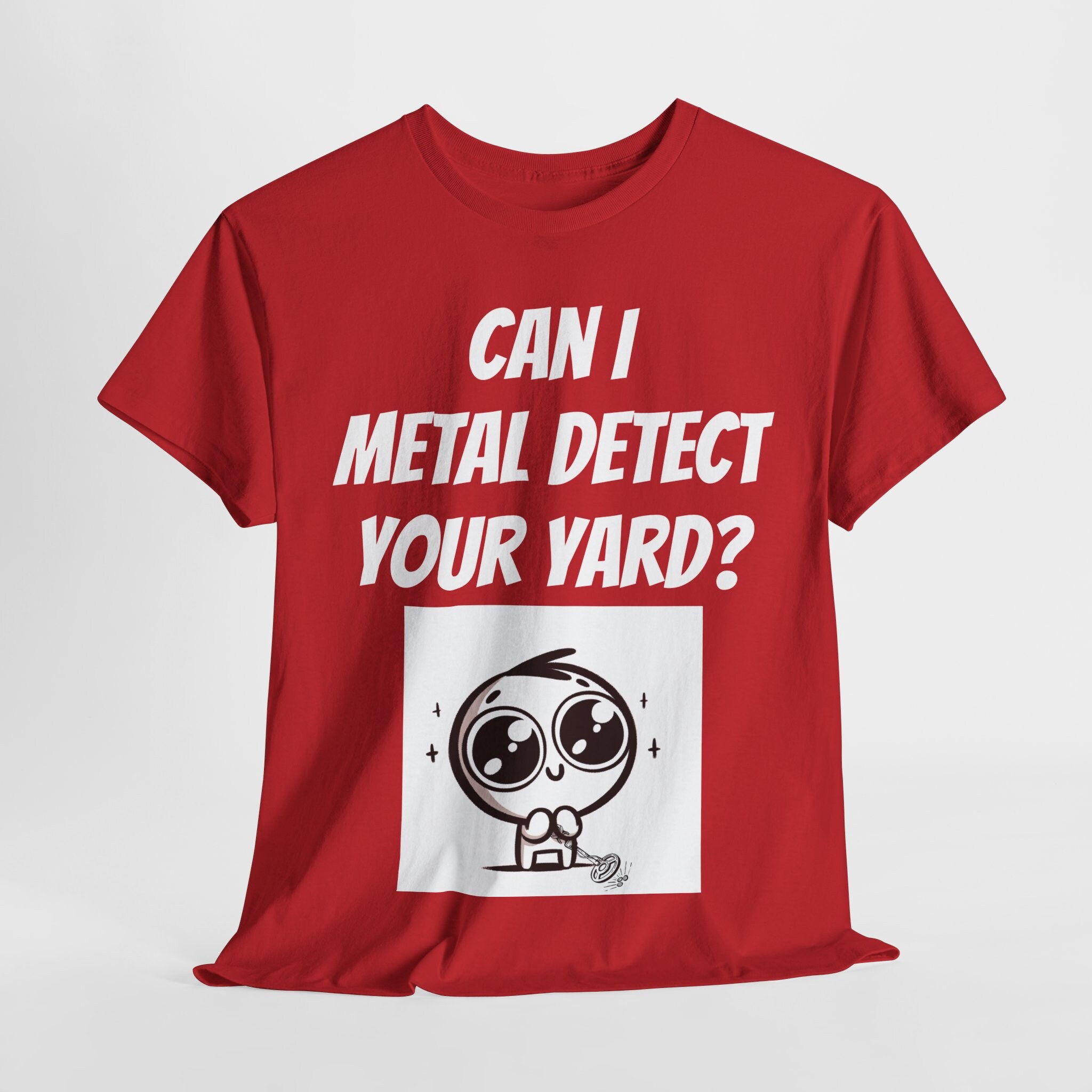 Metal Detecting T-shirt Metal Detector Gifts Can I Metal Detect Your ...