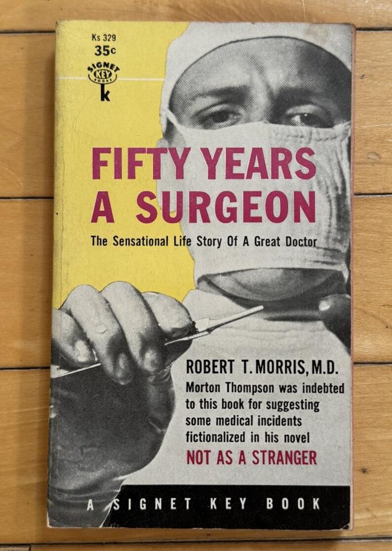 1955 Copy of Fifty Years A Surgeon: the Sensation Life of a Great ...