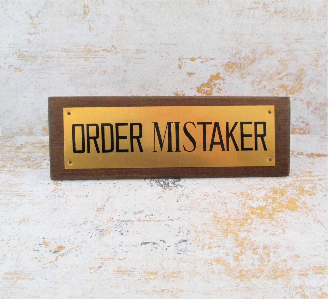 Vintage Humorous Desk Sign Order Mistaker - Etsy