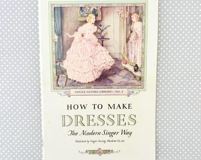 Vintage Singer Sewing Library Booklet - How to Make Dresses - 1932 - Etsy