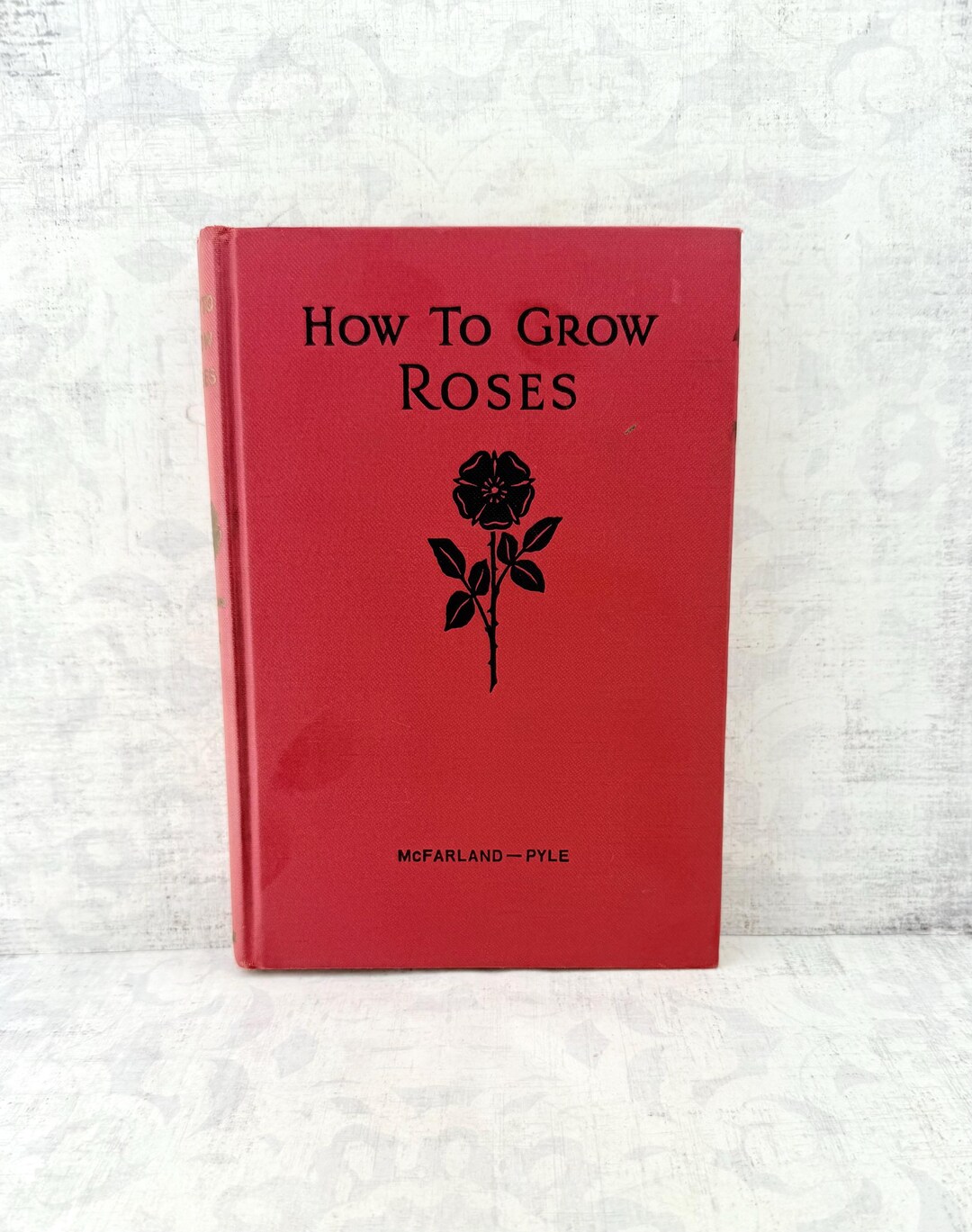 Vintage How to Grow Roses by J. Horace Mcfarland and Robert Pyle Book ...