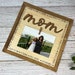 Mothers Day Picture Frame, Mom Picture Frame, Mom Frame, Gift for Mom ...