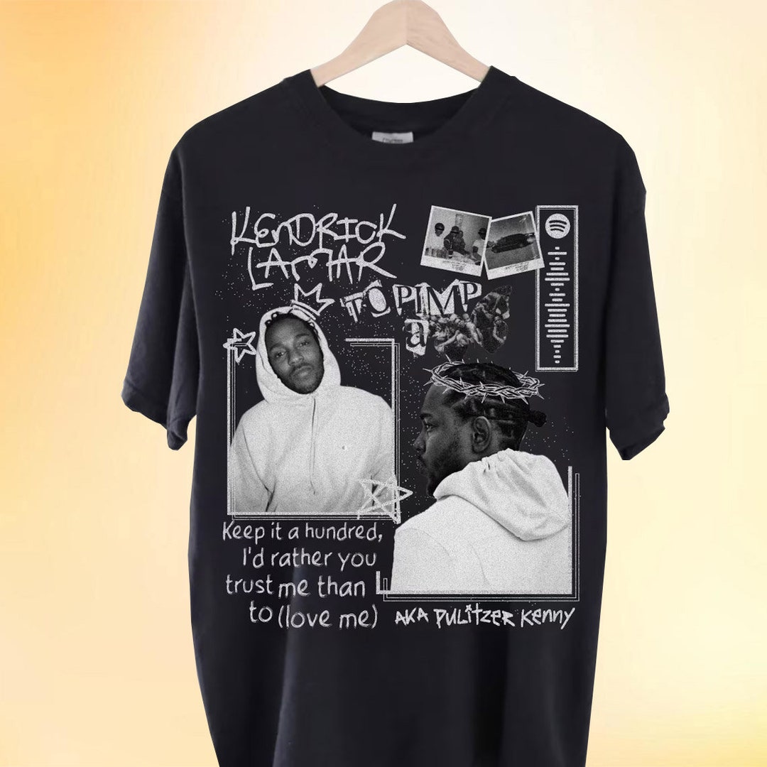 Kendrick Lamar Shirt, Kendrick Lamar Tee, Kendrick Lamar to Pimp ...