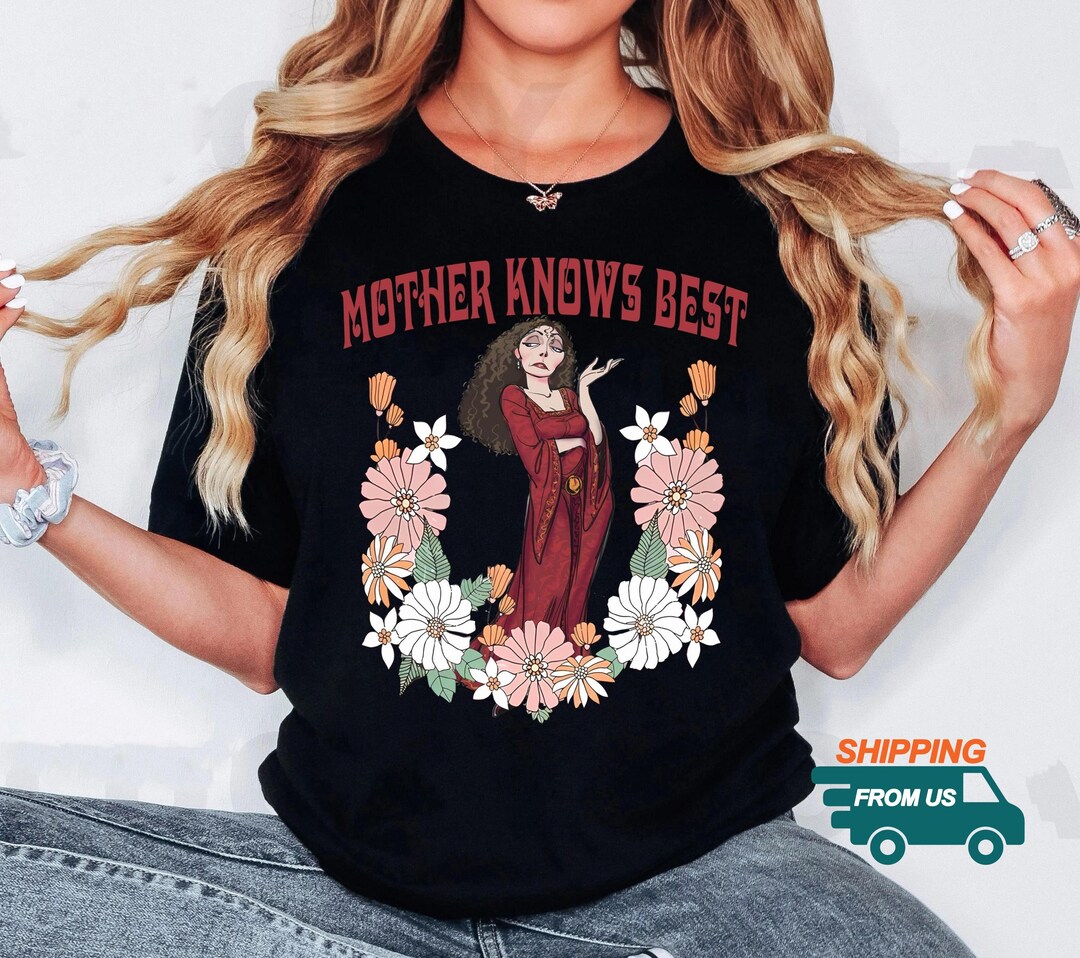 Rapunzel Mom Gothel Disney Mother Knows Best Shirt, Meme Tangled Shirt ...