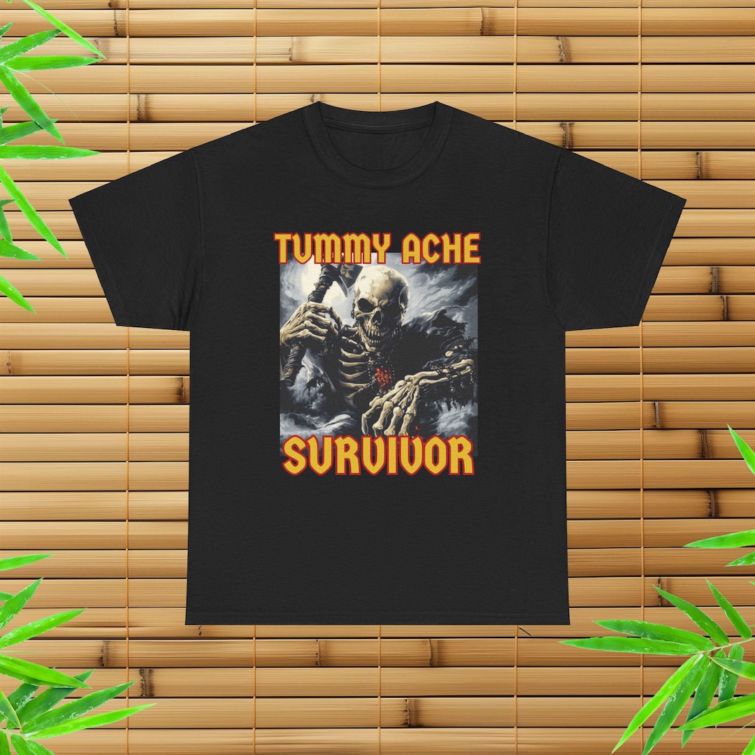 Tummy Ache Survivor Skeleton T-shirt, Funny Skeleton Meme, Hardcore ...