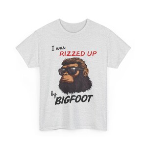 I Was Rizzed up by Bigfoot T-shirt, Funny Bigfoot Meme, Gen Alpha ...
