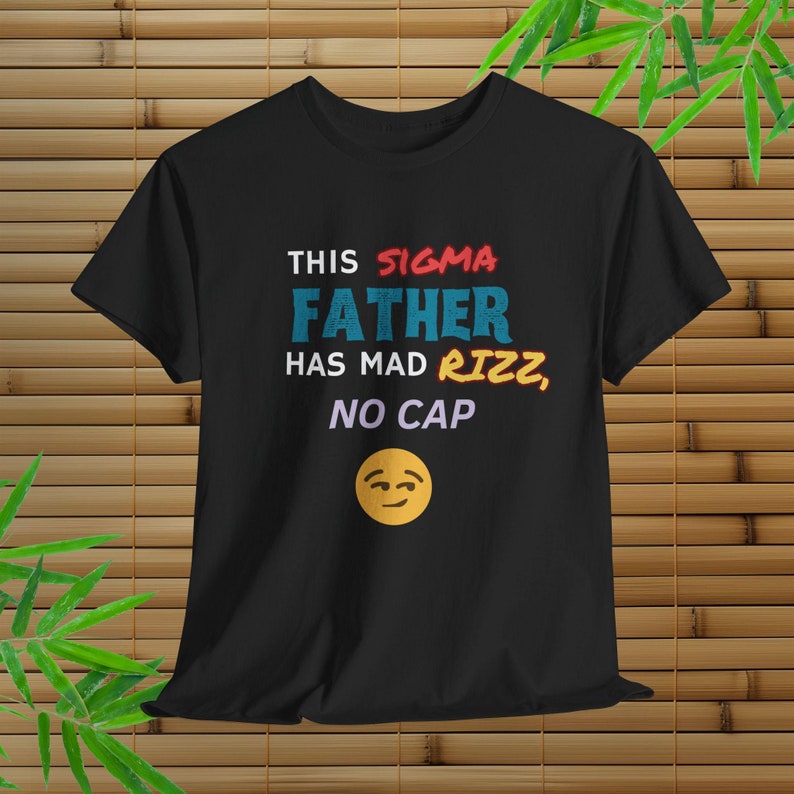 This Sigma Father Has Mad Rizz T-shirt, Funny Dad Shirt, Gen-z Gen ...