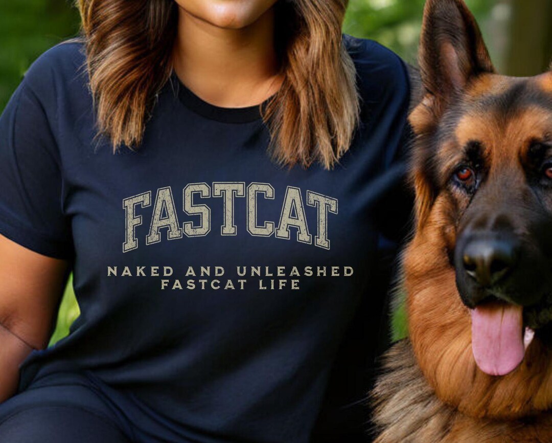 FASTCAT Dog Sport Shirt Naked and Unleashed Fastcat Life Funny Fast CAT ...