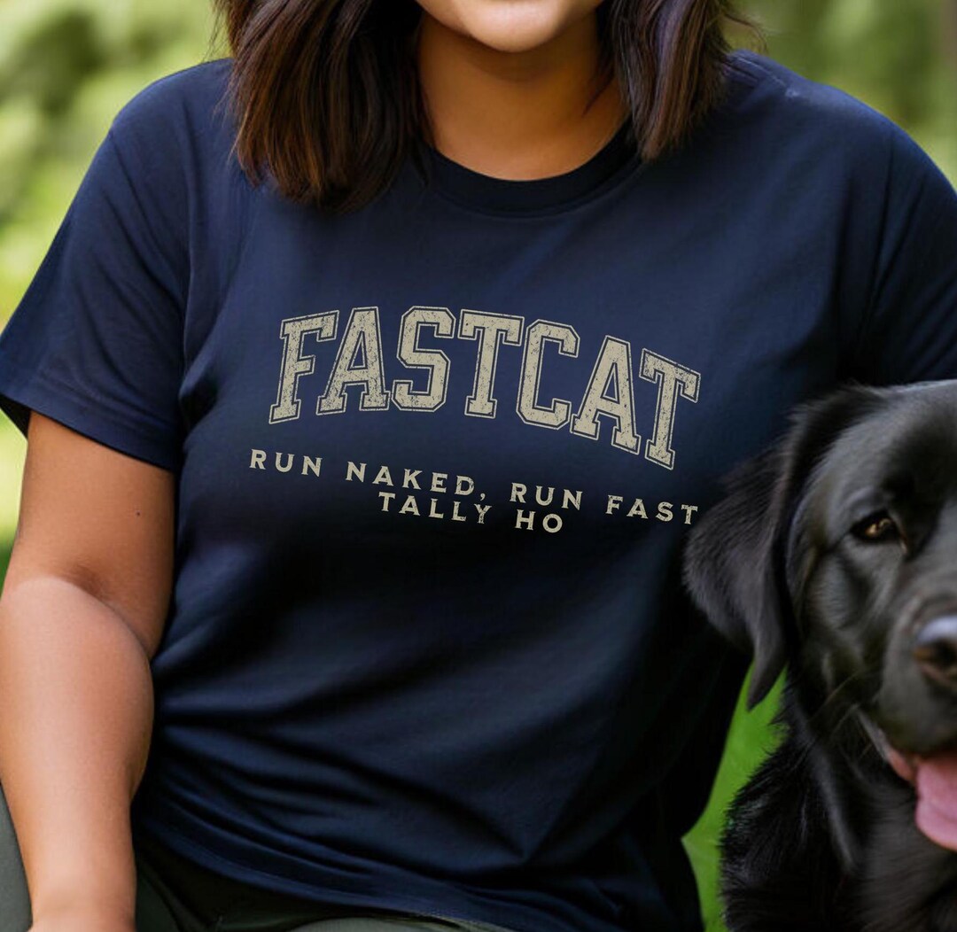 FASTCAT Dog Sport Shirt Run Naked Run Fast Tally Ho Funny Fast CAT T ...