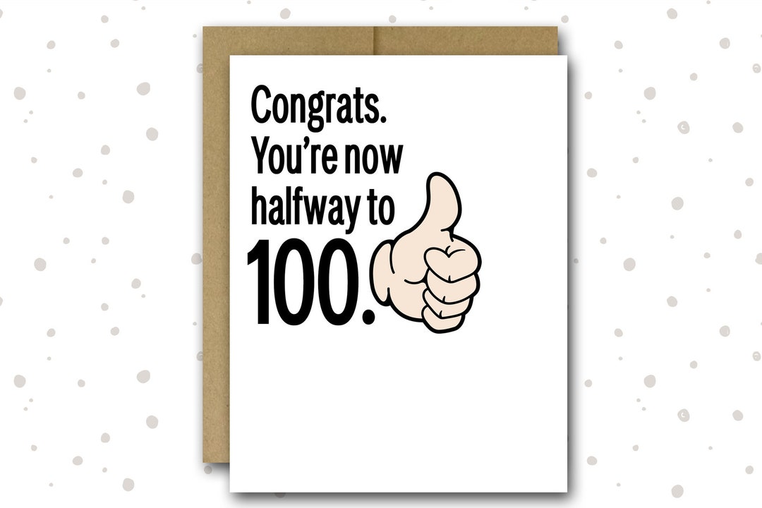 Congrats Halfway to 100 Card Funny 50th Birthday Card 50th Birthday ...