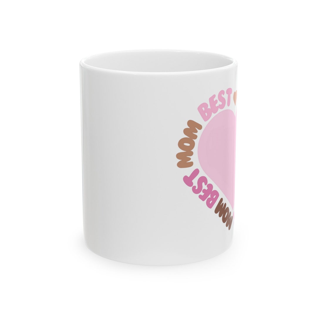 Best Mom Ceramic Mug Gift for Mothers Day Hot Coffee Mug Design ...