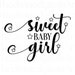 Sweet Baby SVG File, Sweet Baby Shirt, Sweet Baby Girl, Cut File for ...