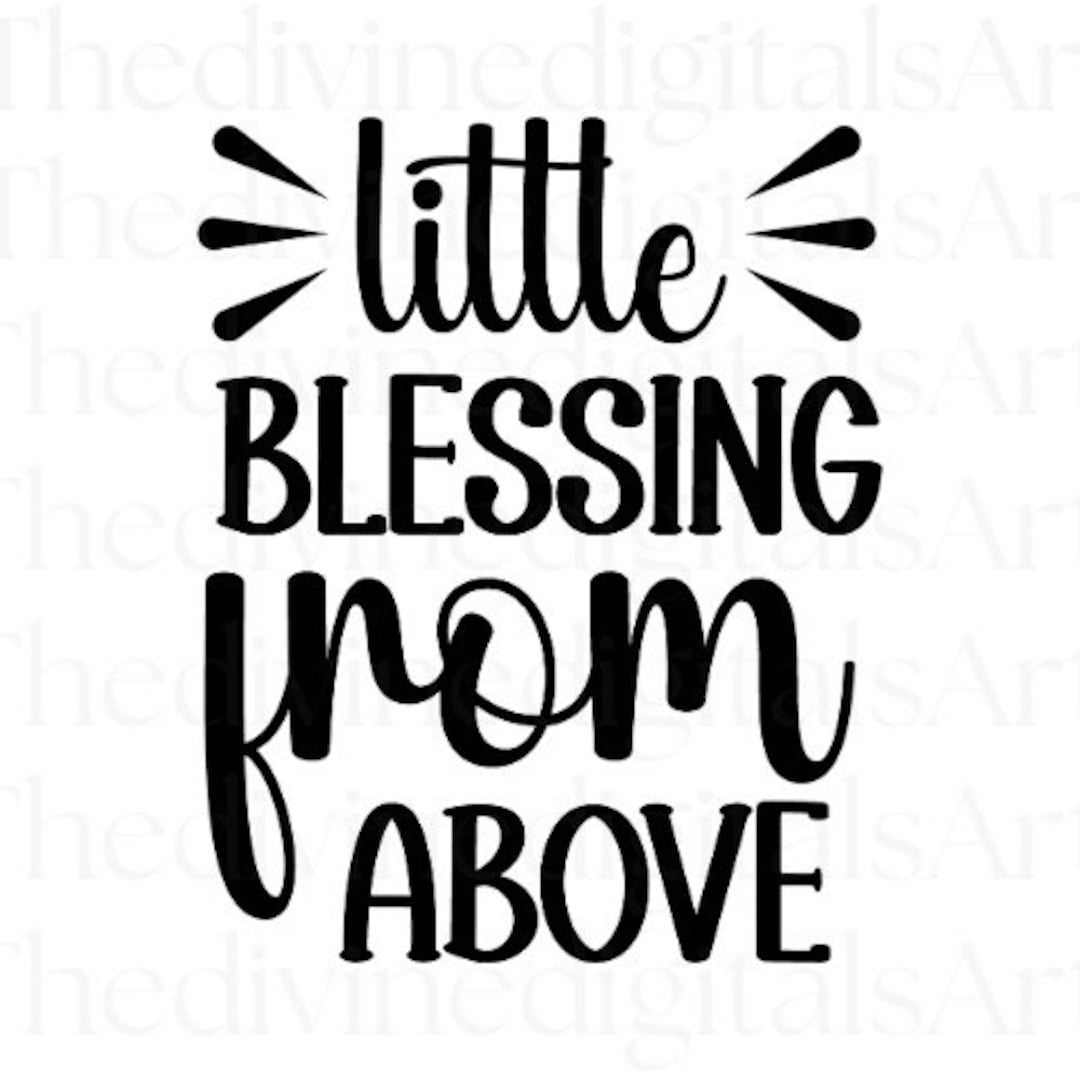 Little Blessing SVG, Blessing From Heaven, Blessing Sign, Blessing SVG ...