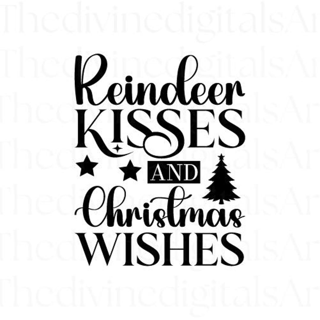 Reindeer Kisses And Christmas Wishes Svg Family Christmas Svg Mom