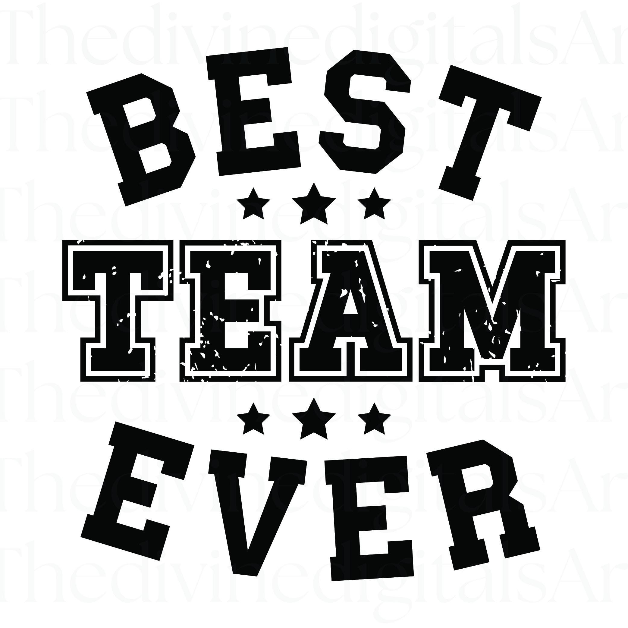 Best Team Ever SVG, Best Team Ever Png, Best Team Ever Tshirt, Best ...