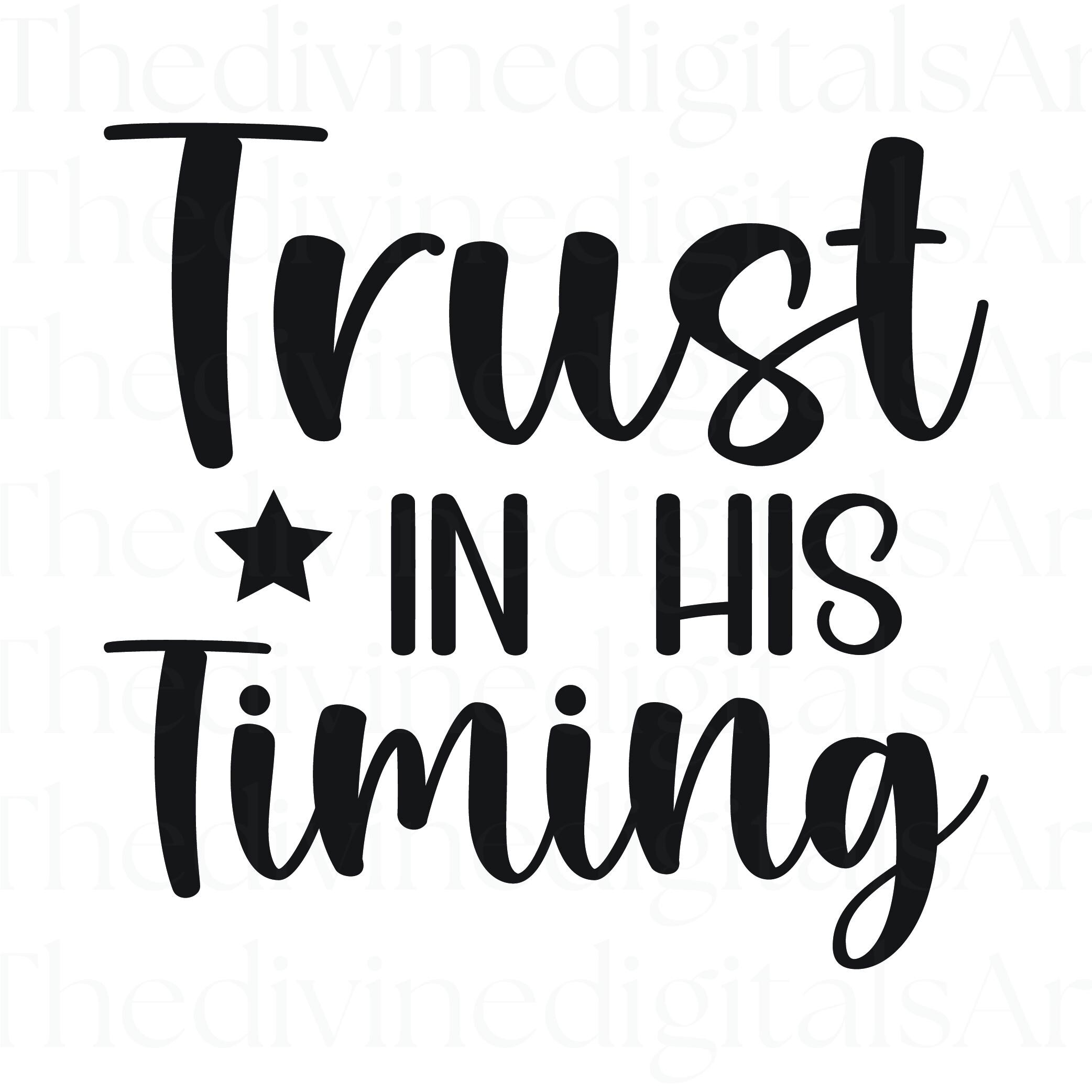 Gods Timing is Perfect, Gods Timing, Trust in His Timing SVG File ...