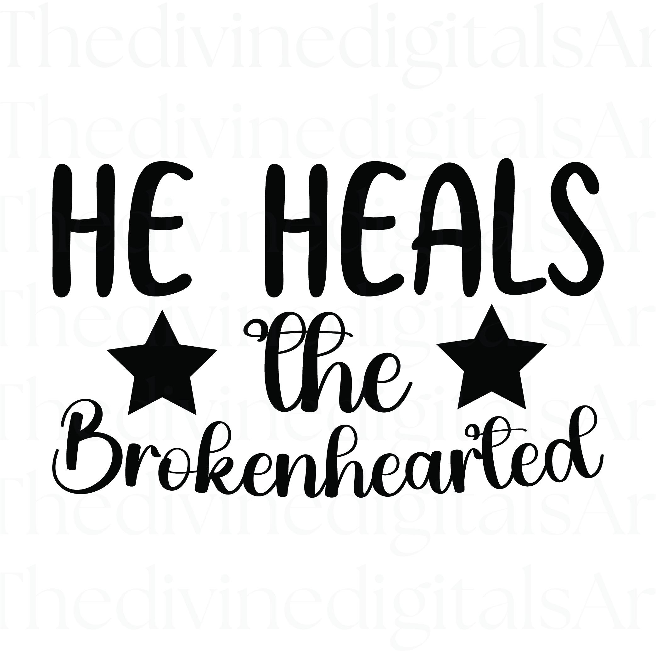 He Heals the Brokenhearted SVG, Healing, Faith Png, Faith Svg, Faith ...