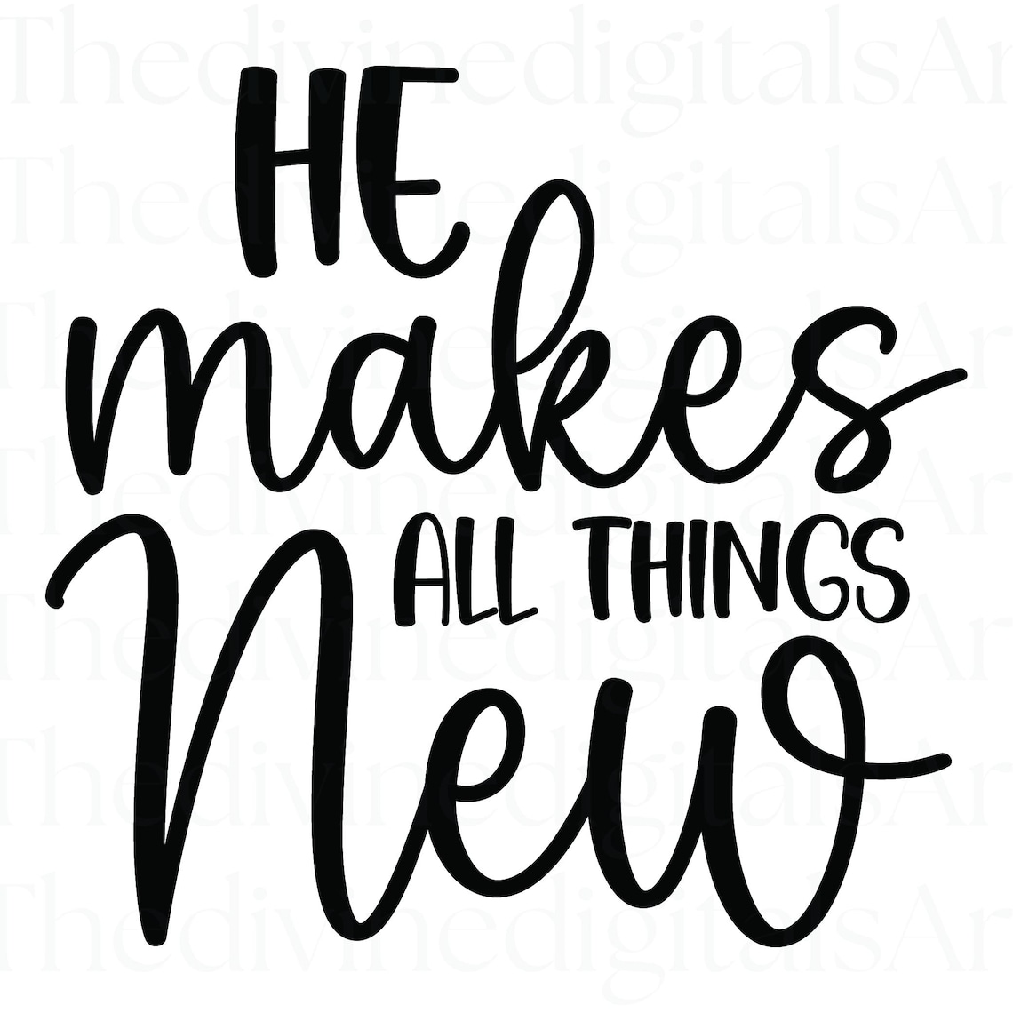 He Makes All Things New, Faith, Faith PNG, Faith Shirt, Jesus Shirt ...