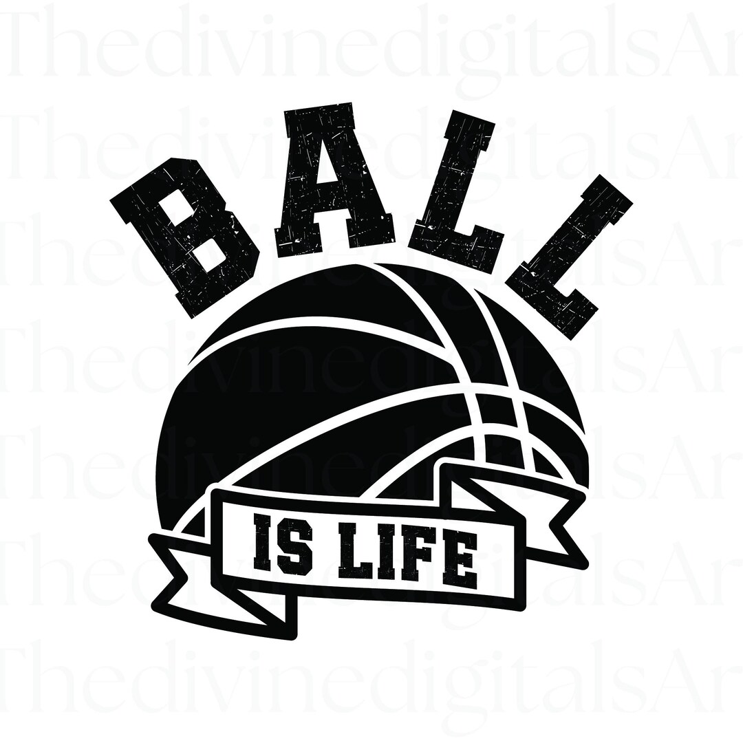 Ball is Life SVG, Ball is Life Shirt, Basketball is Life, Basketball ...