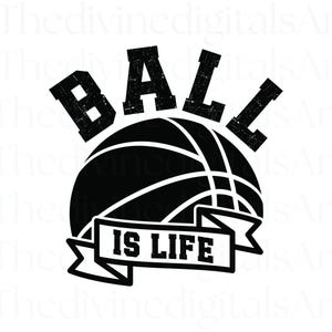 Ball is Life Basketball SVG Design (digital Files) - Etsy