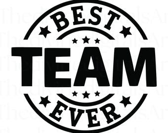 Best Team Ever SVG, Best Team Ever Png, Best Team Ever Tshirt, Best ...