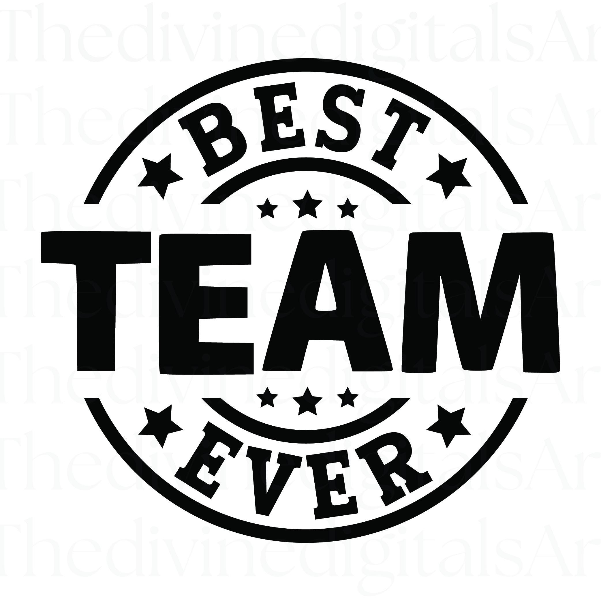 Best Team Ever SVG, Best Team Ever Png, Best Team Ever Tshirt, Best ...