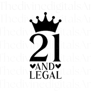 21 and Legal SVG, Finally Legal, Funny 21st Birthday Shirt, 21st ...