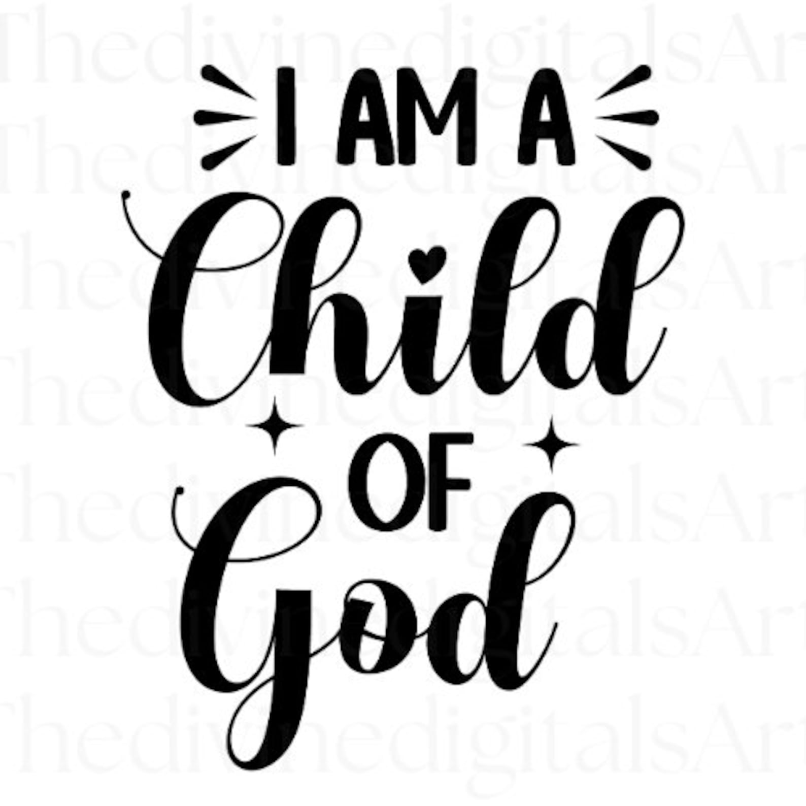 I Am a Child of God SVG, Child of God SVG, I Am a Child of God ...