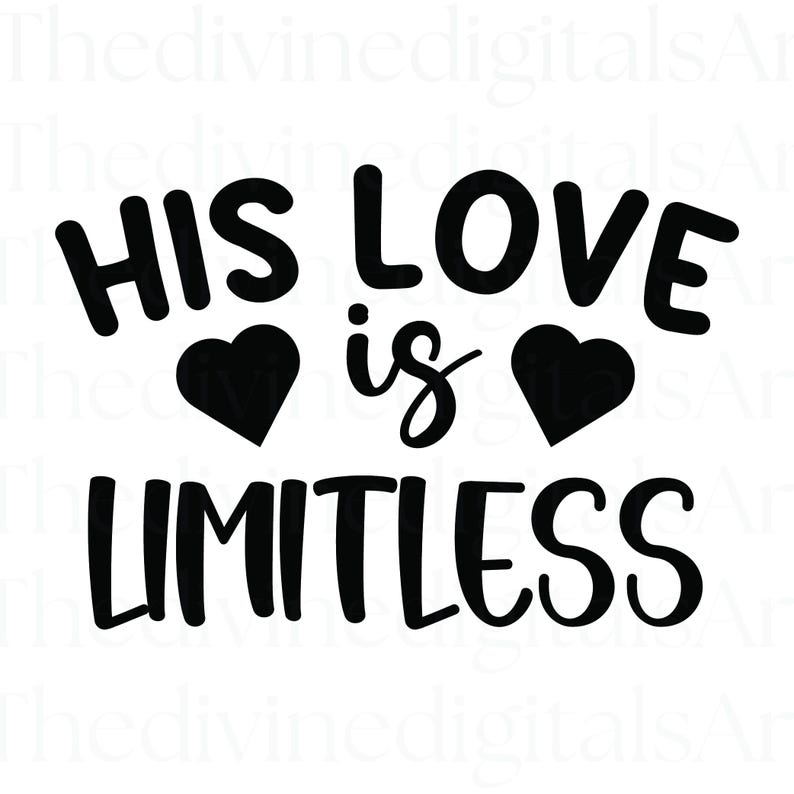 His Love is Limitless SVG, Faith Png, Faith Svg, Faith Shirt, God is ...