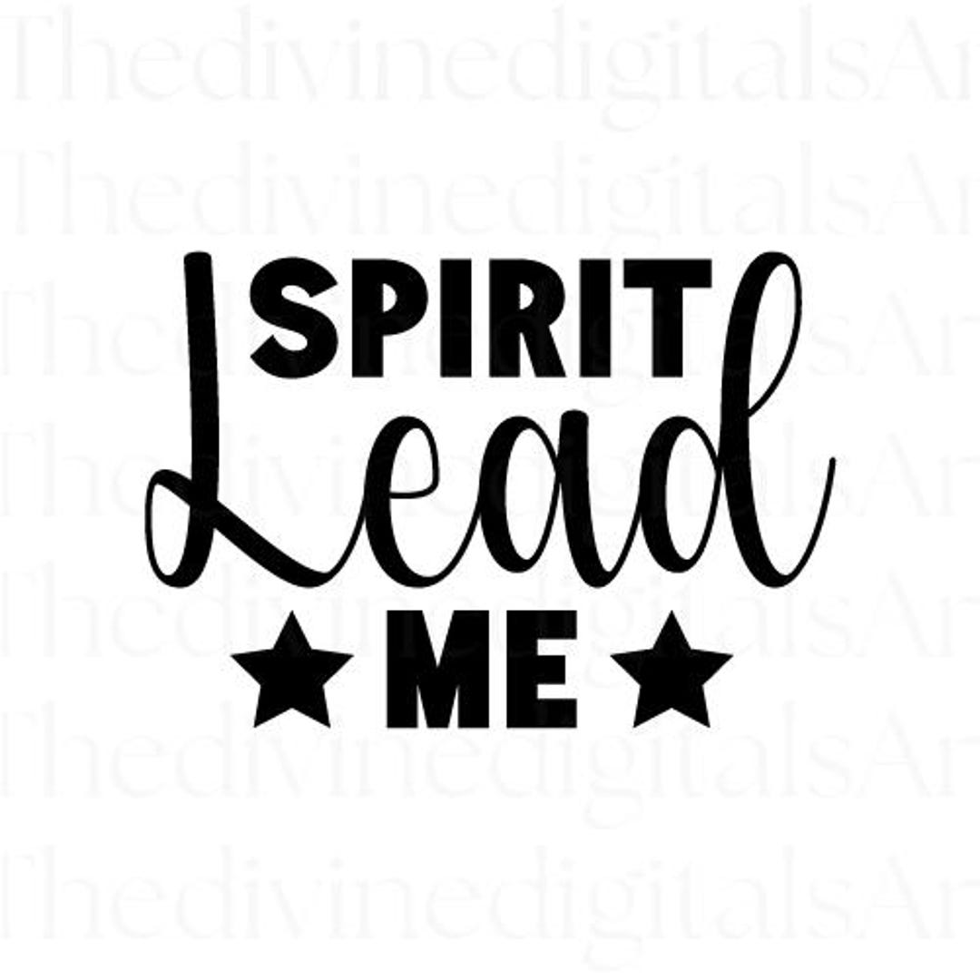 Spirit Lead Me SVG, Jesus Svg, Cricut, Clip Art, Bible Verse SVG ...