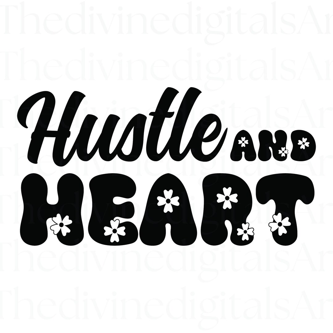 Hustle and Heart SVG, Hustle and Heart Png, Hustle and Heart Sticker ...