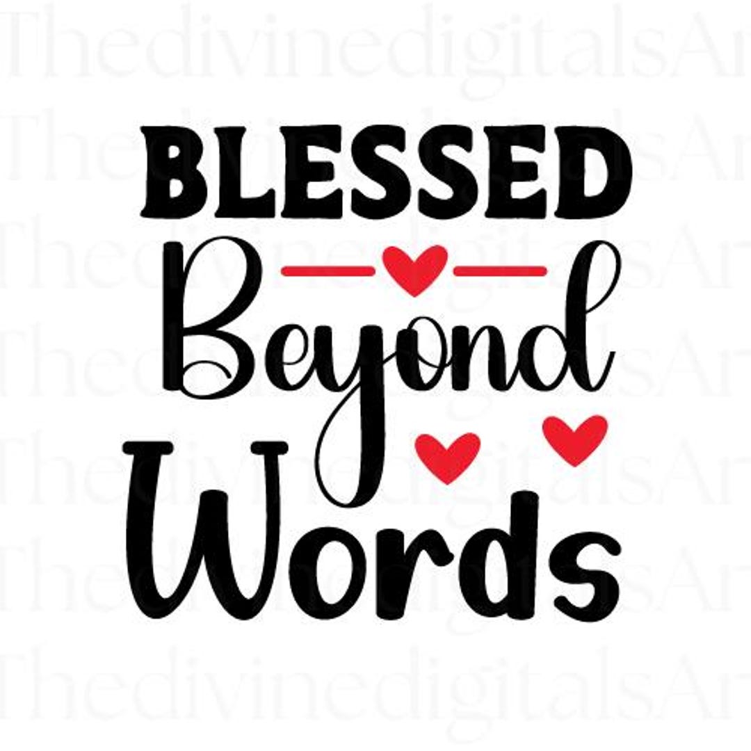 Blessed Beyond Words SVG, Encouraging Words, Blessed Pillow, Blesses ...